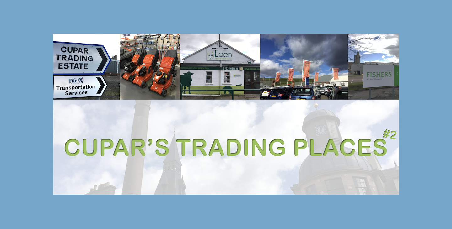 Trading Places: Part 2 - Cupar Now