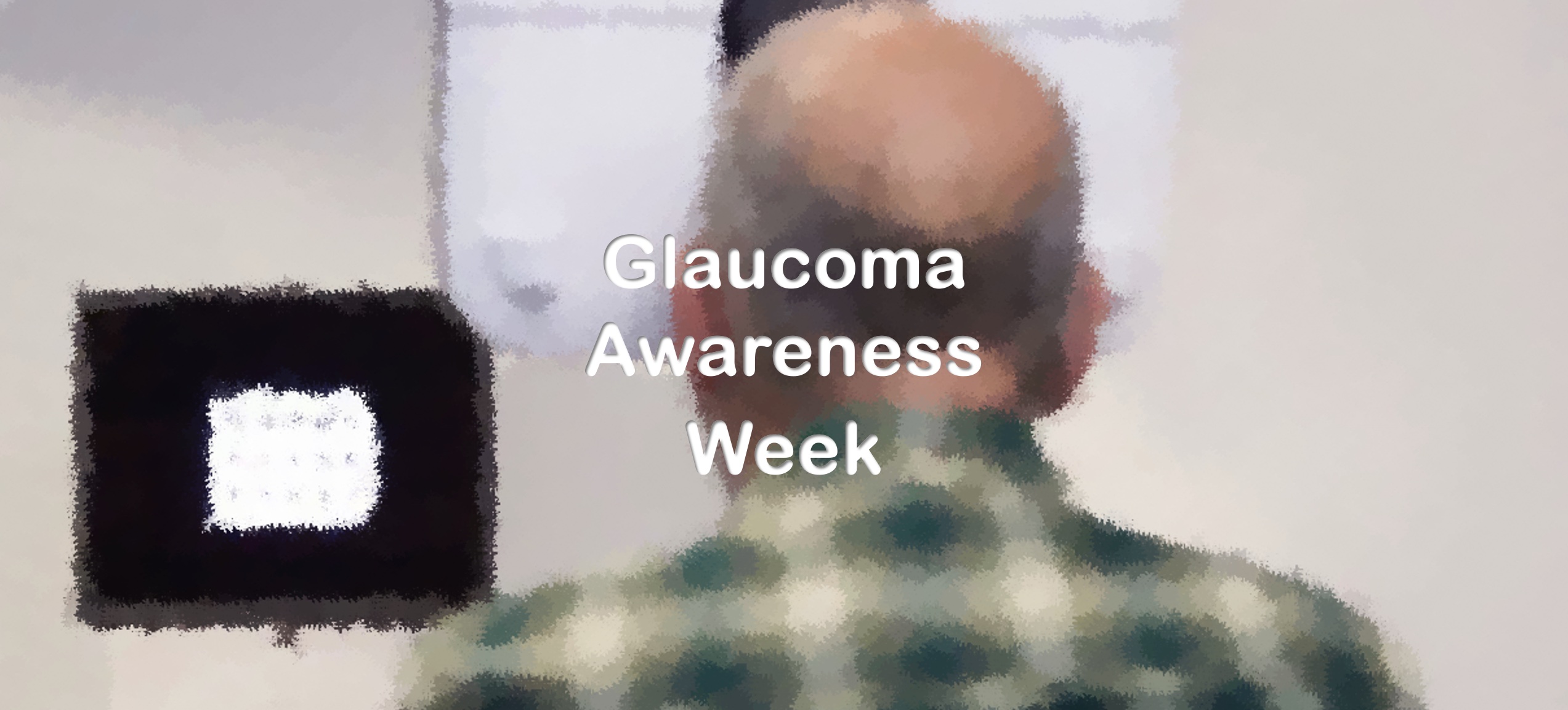 Glaucoma Awareness Week - Cupar Now
